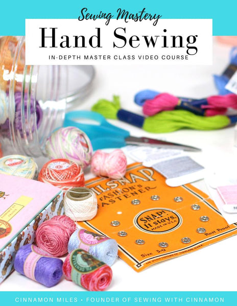 Hand Sewing Mastery Master Class Video Course Sewing With Cinnamon